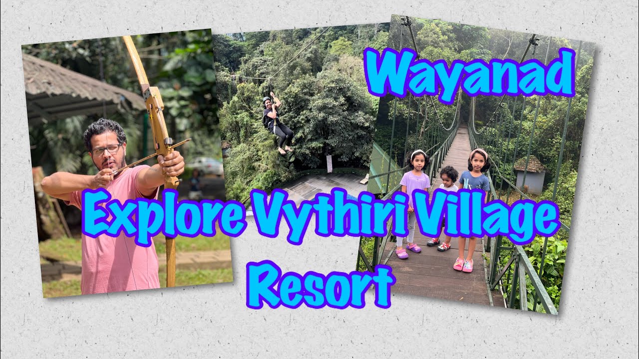 Explore | Vythiri Village Resort | Activities | Wayanad | Kerala ...