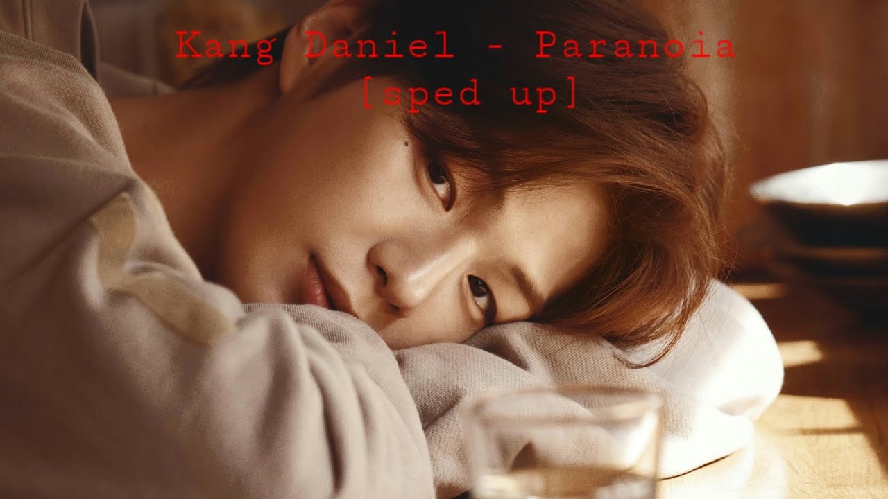 Kang Daniel - Paranoia [sped up] - YouTube