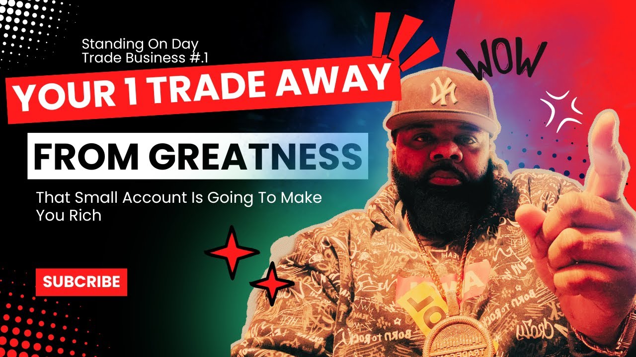 Standing On Day Trading Business: That Small Account Is 1 Trade Away ...