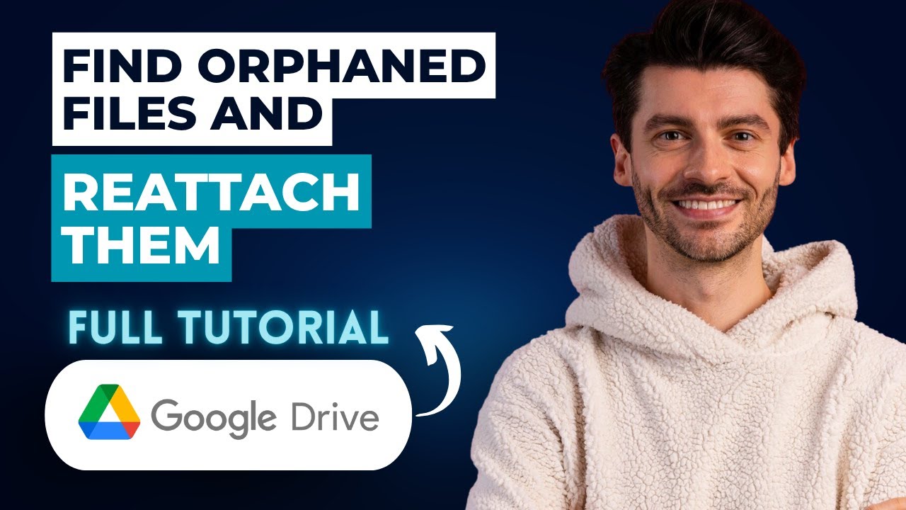 How to Find Orphaned Files and Reattach them in Google Drive [2026 ...