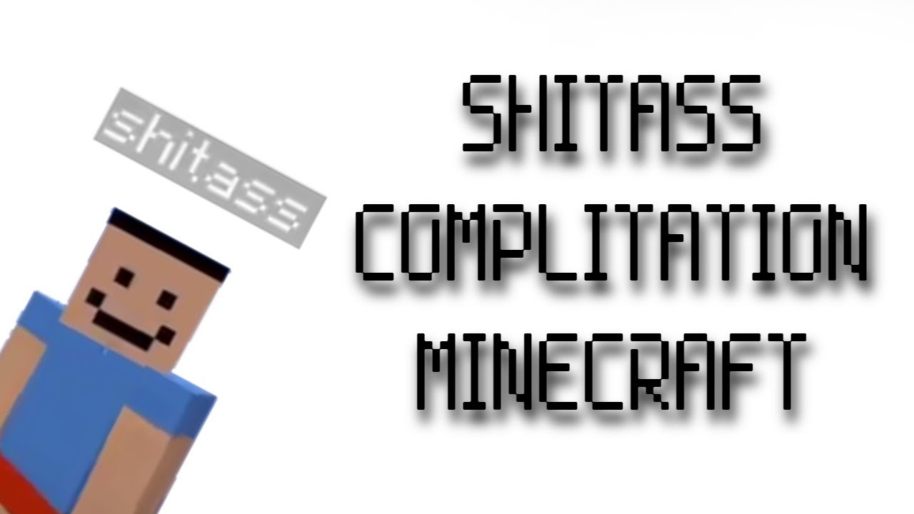 "Hey Shitass" Complitation Minecraft - YouTube