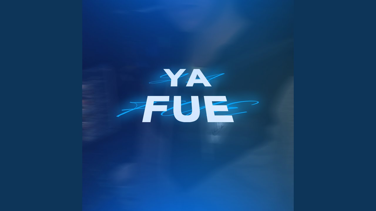 Ya Fue - YouTube