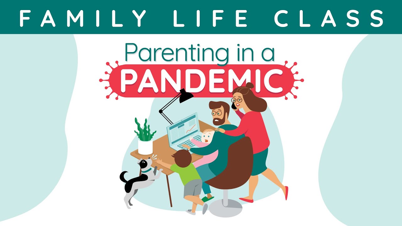 March 14, 2021 - Parenting in a Pandemic Family Life Class - St. Martin ...