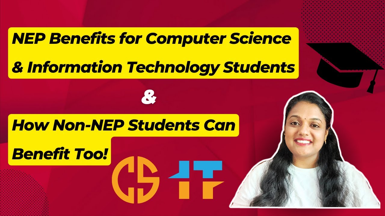 NEP Benefits for Computer Science & IT Students | How Non-NEP Students ...
