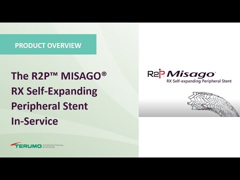 The R2P™ MISAGO® RX Self-Expanding Peripheral Stent In-Service | Terumo ...
