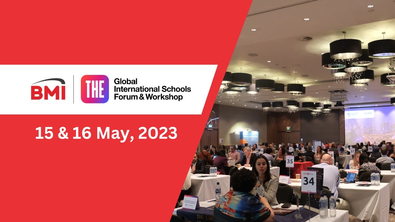 BMI/THE Global International Schools Forum & Workshop - YouTube