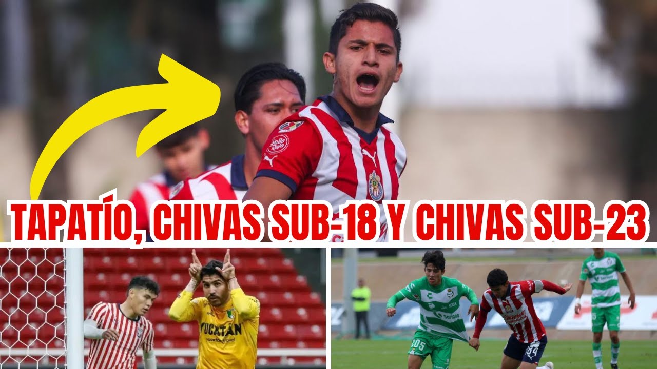 TAPATÍO, CHIVAS SUB-18 Y SUB-23 JORNADA 1 RESÚMEN - YouTube
