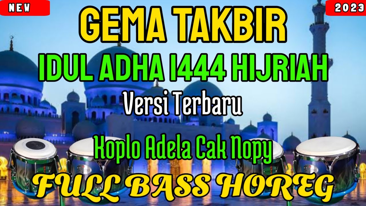 TAKBIRAN KOPLO TERBARU 2024 BAS HOREG - GEMA TAKBIR IDUL ADHA 1445 H ...