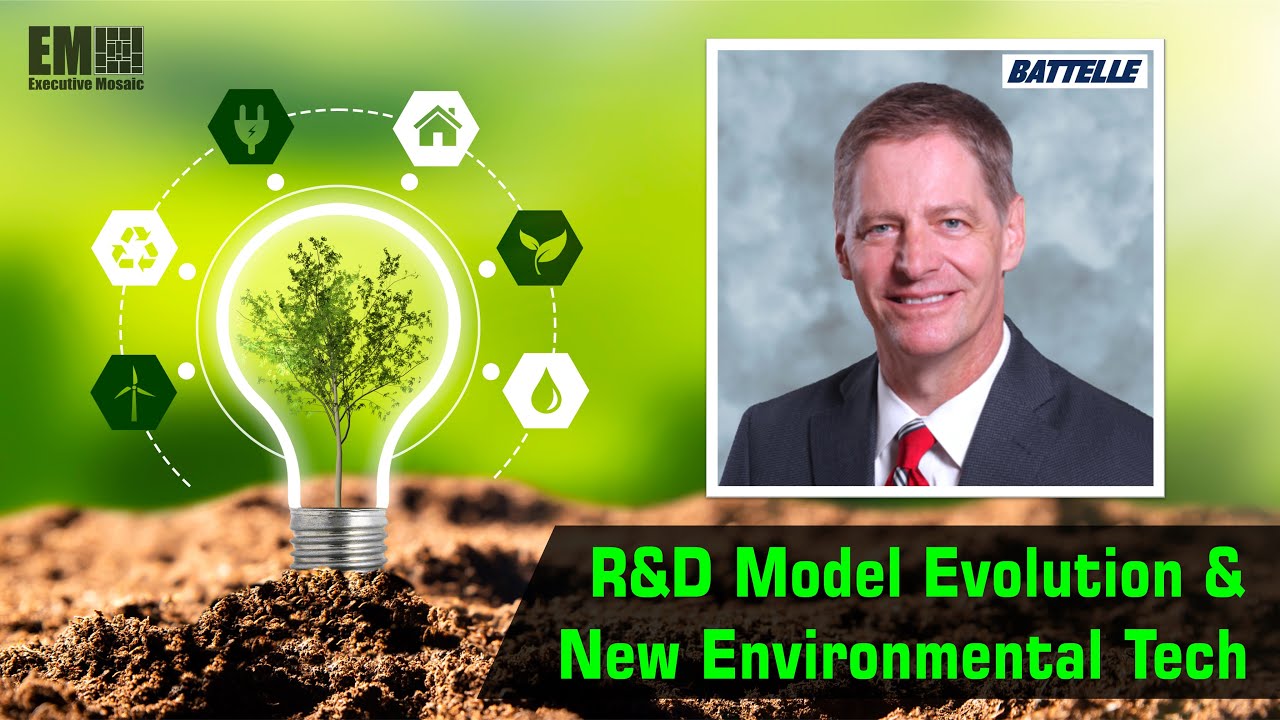 Battelle CEO Lou Von Thaer Discusses R&D Model Evolution, New ...