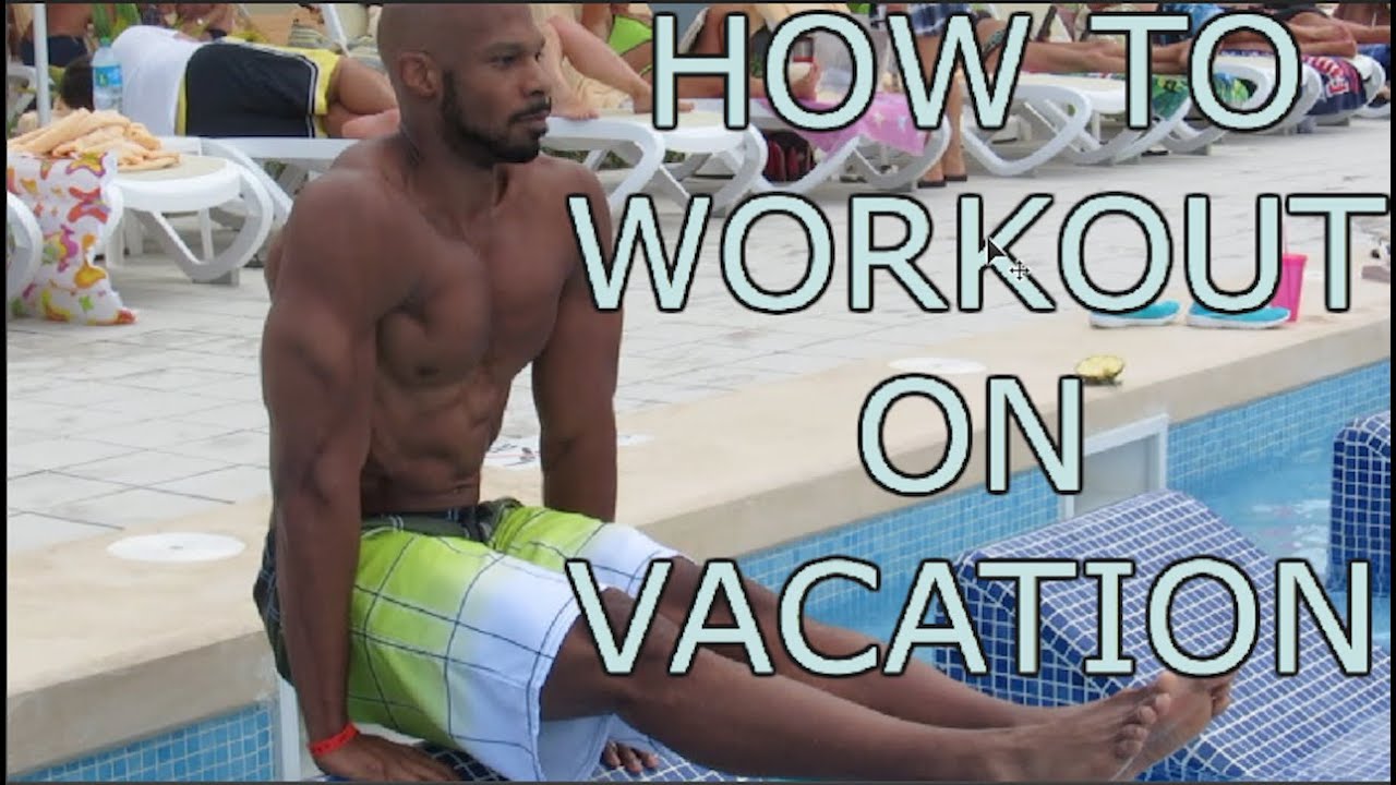 HOW TO WORKOUT WHILE ON VACATION WORKOUT by Mr. Go-in - YouTube