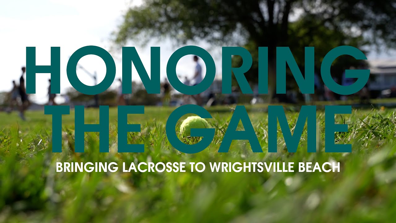 Honoring the Game - Wrightsville Beach Lacrosse - Short Documentary ...