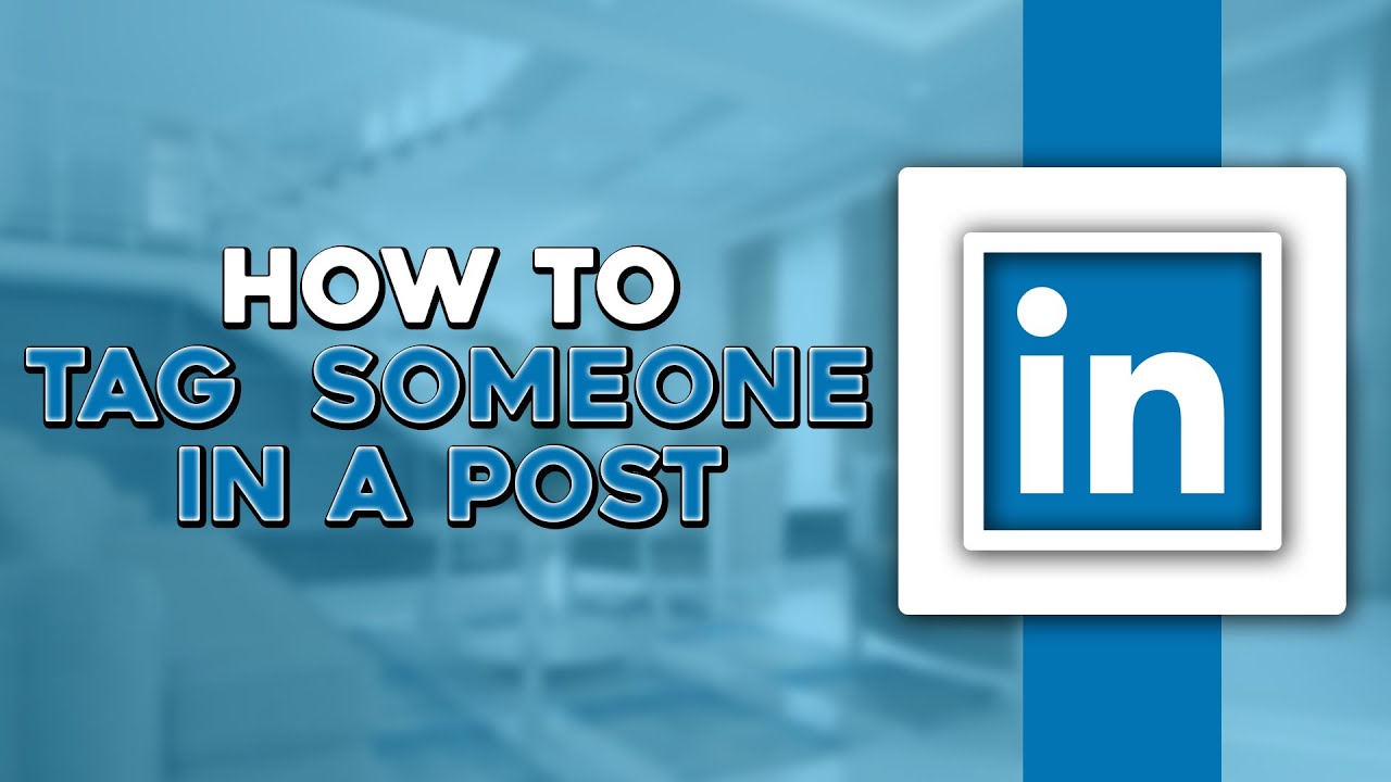 How To Tag Someone In A Post On LinkedIn (Quick Tutorial) - YouTube