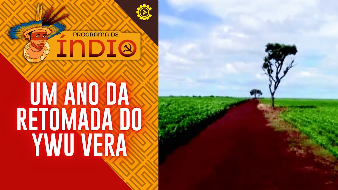 Um ano da retomada do Ywu Vera - Programa de Índio nº 157 - 9/4/24 ...