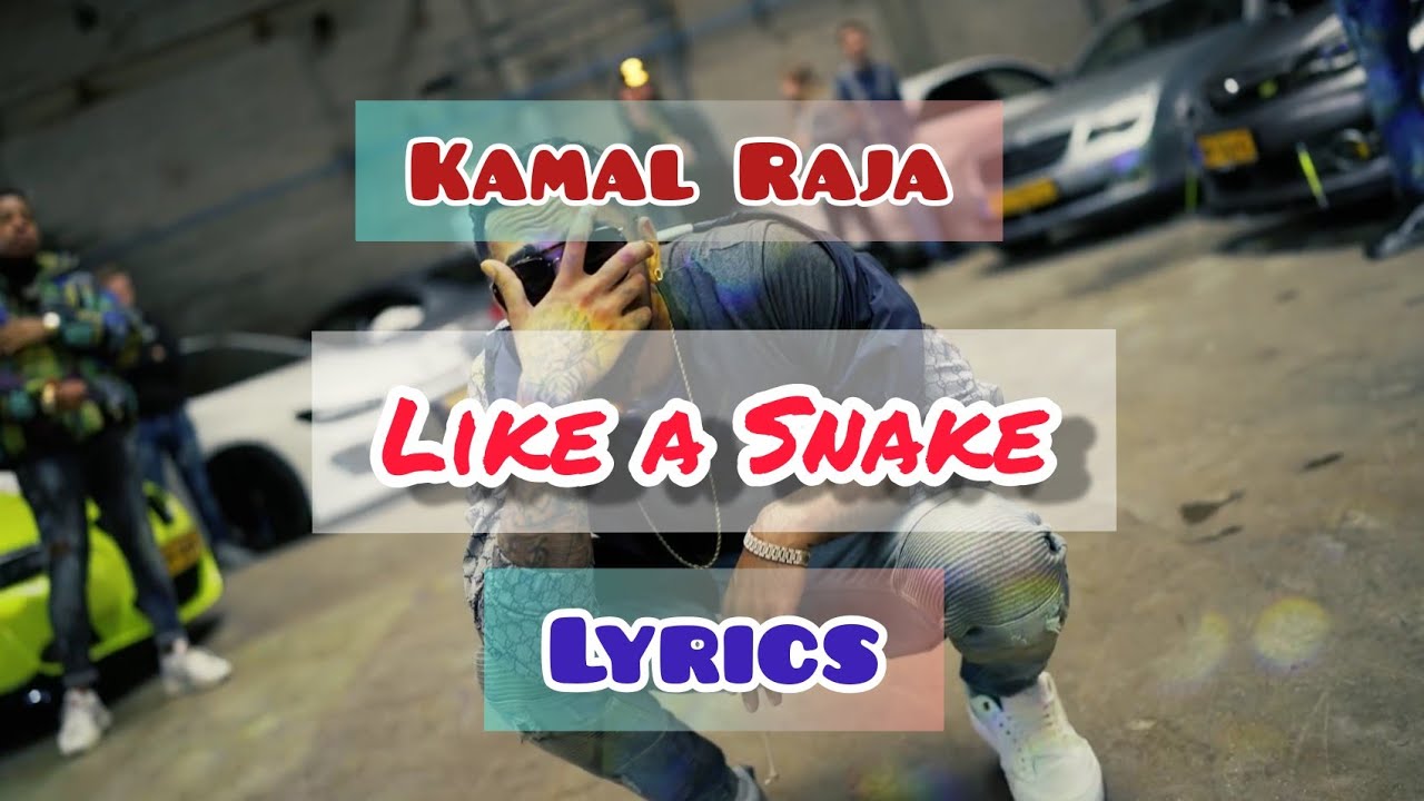 Kamal Raja - Like a Snake Lyrics Video | x Kaliteli prod. by AyoB ...