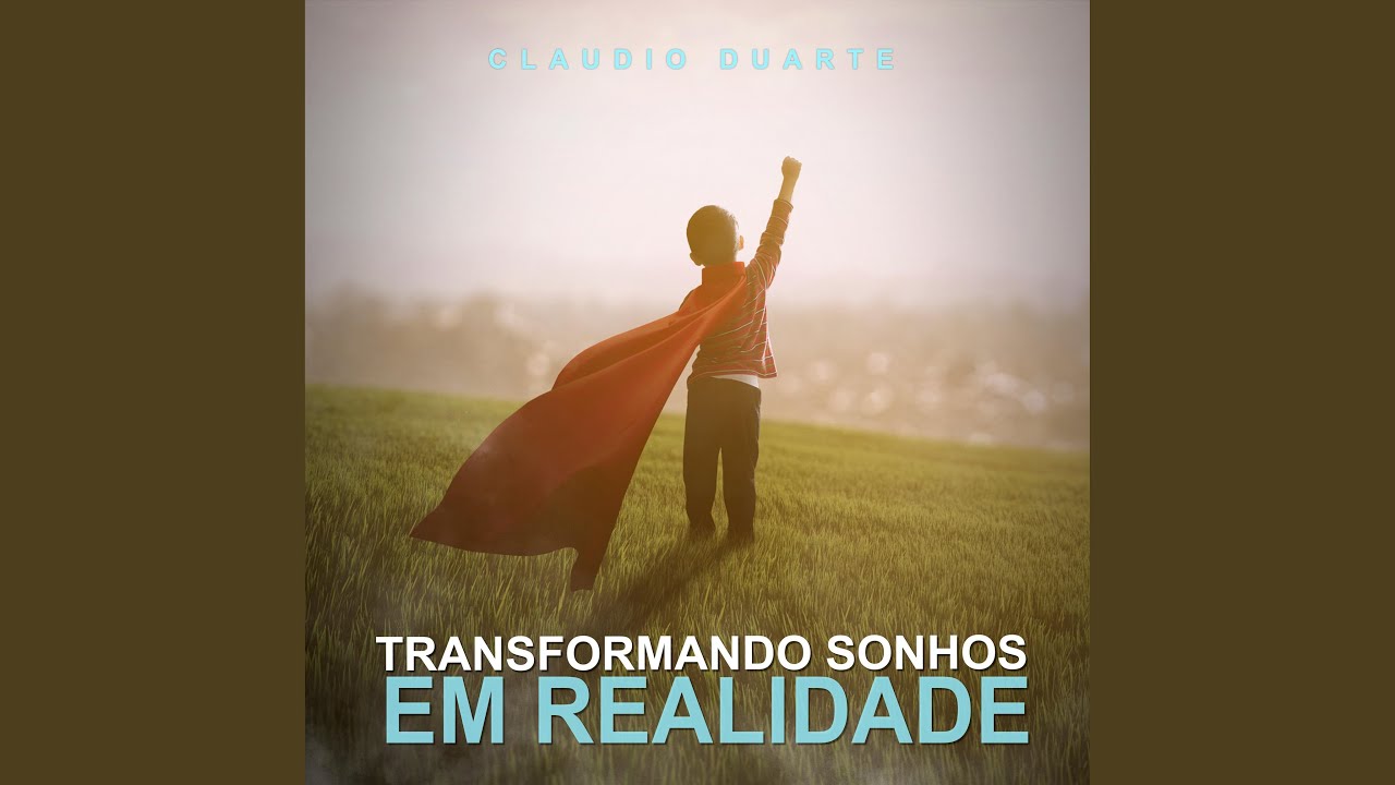 Transformando Sonho Em Realidade - YouTube