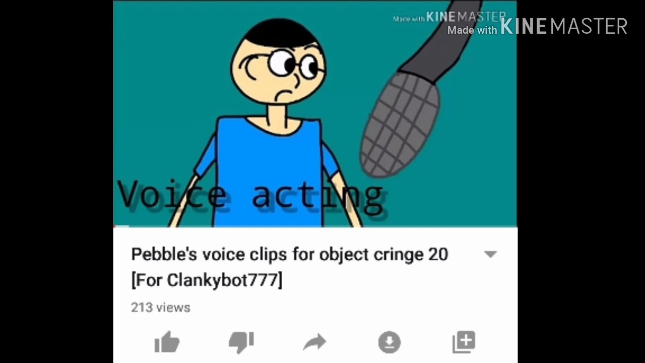 Mini Pebble's voice clips for Object Cringe 20 [For Clankybot777 ...