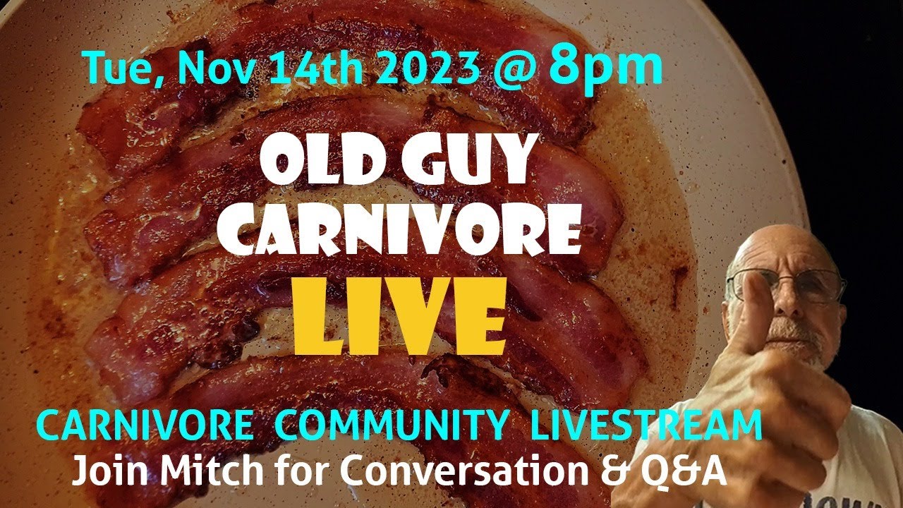 Old Guy Carnivore Tuesday livestream at 8pm Eastern. Conversation and Q ...