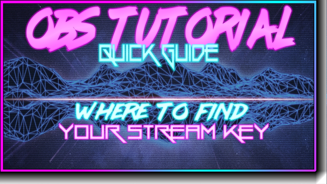WHERE TO FIND YOUR STREAM KEY OBS Studio Tutorial [Quick Guide ...