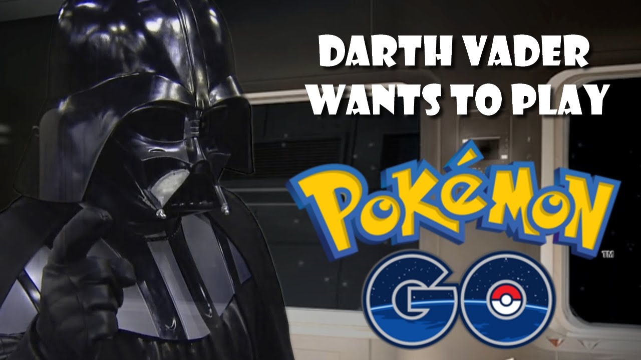 DARTH VADER WANTS TO PLAY POKEMON GO - YouTube