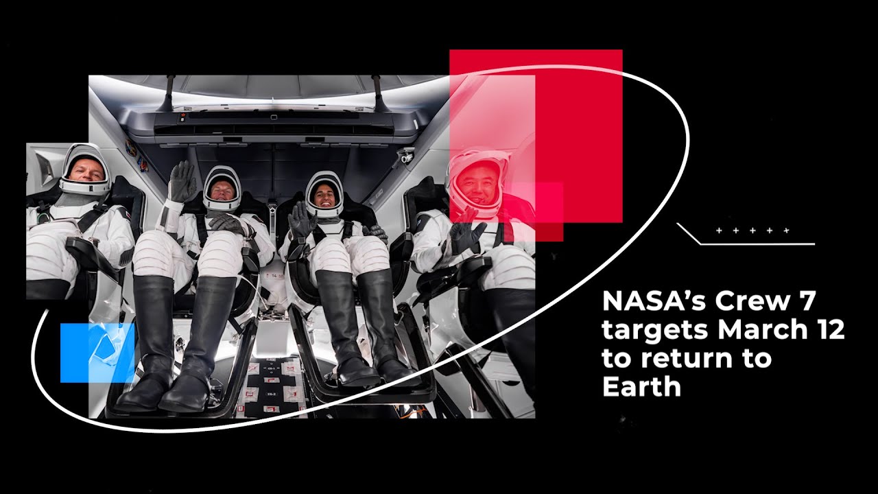 NASA’s Crew 7 targets March 12 to return to Earth - YouTube