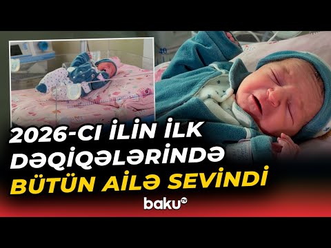 2026-cı ilin ilk qız övladı bu rayonda dünyaya göz açdı - Baku TV