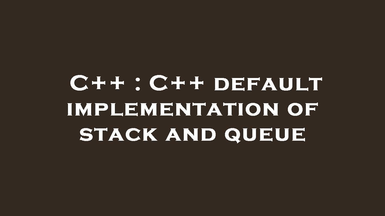 C++ : C++ default implementation of stack and queue - YouTube