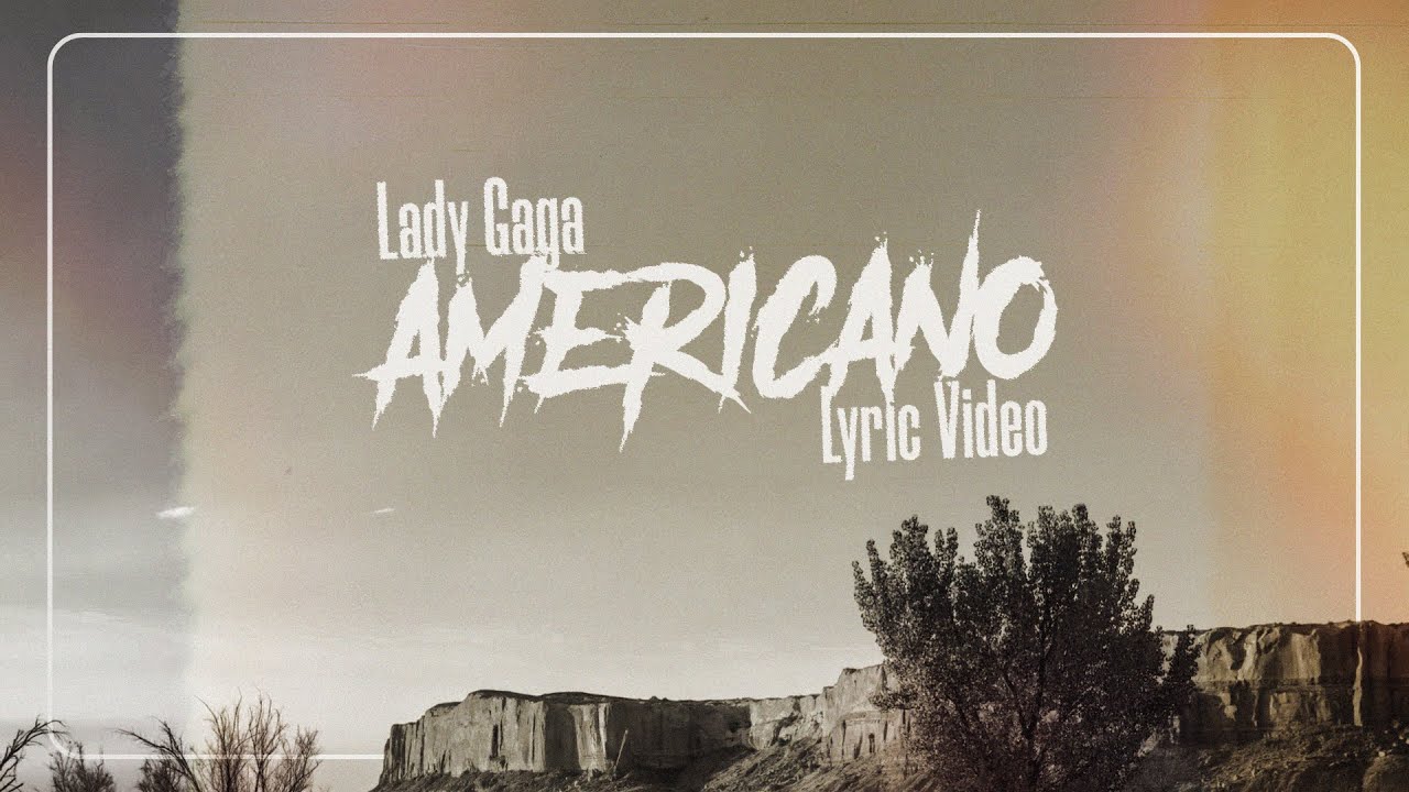 Lady Gaga - Americano (lyric video) - YouTube