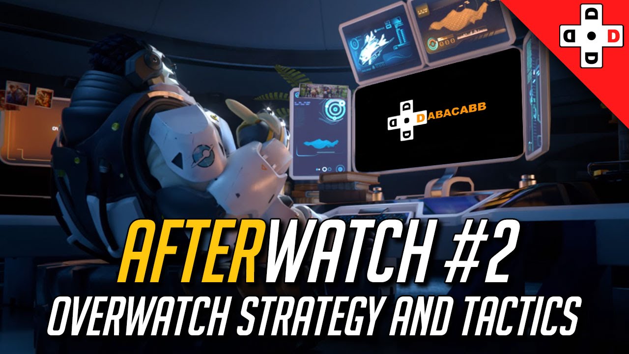 Afterwatch #2 - Overwatch Strategy and Tactics - YouTube