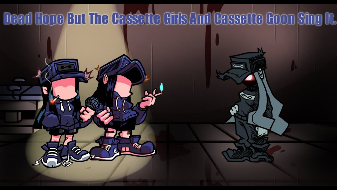 Dead Hope The Cassette Girls And Cassette Goon Sing It. - YouTube