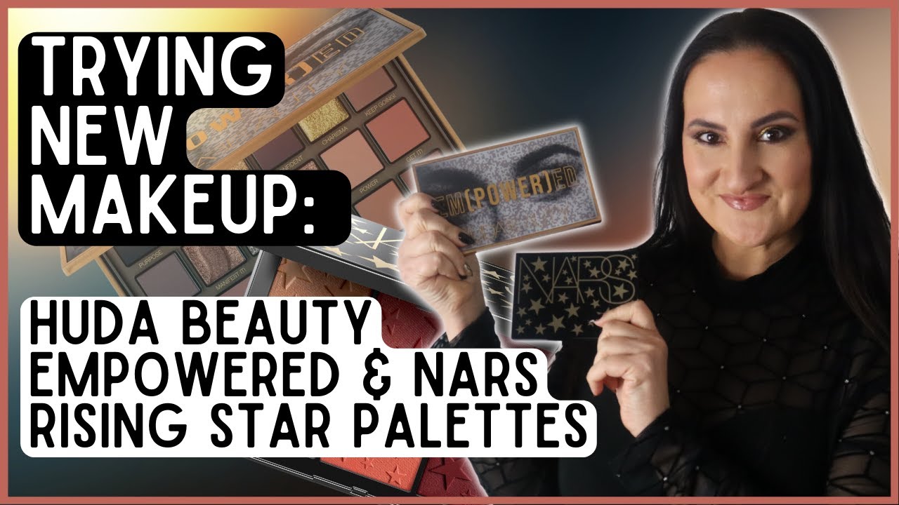 TRYING NEW MAKEUP: HUDA BEAUTY EMPOWERED & NARS RISING STAR PALETTES ...