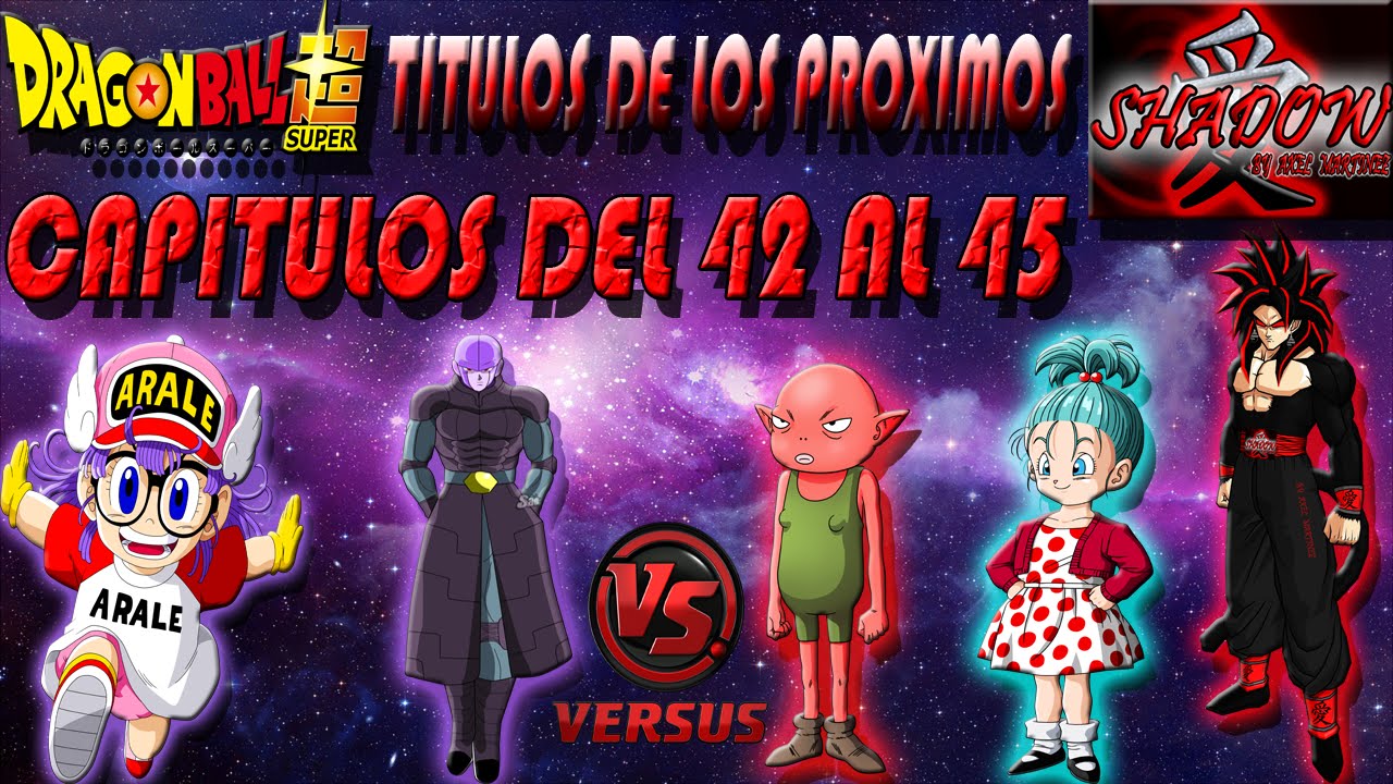 DB Super | Títulos de los capítulos del 42 al 45 | ¿Hit vs Monaka ...