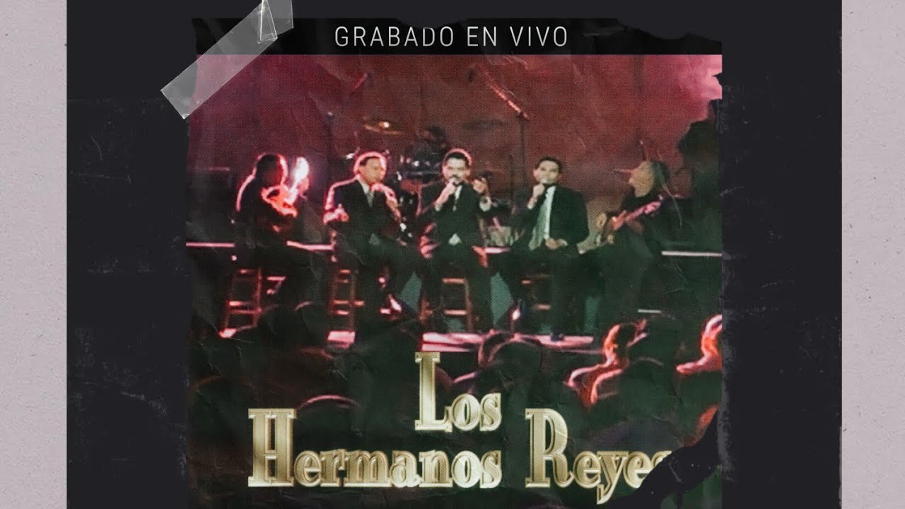 Los Hermanos Reyes Oficial - Concierto en vivo (2005) - (32 Aniversario ...