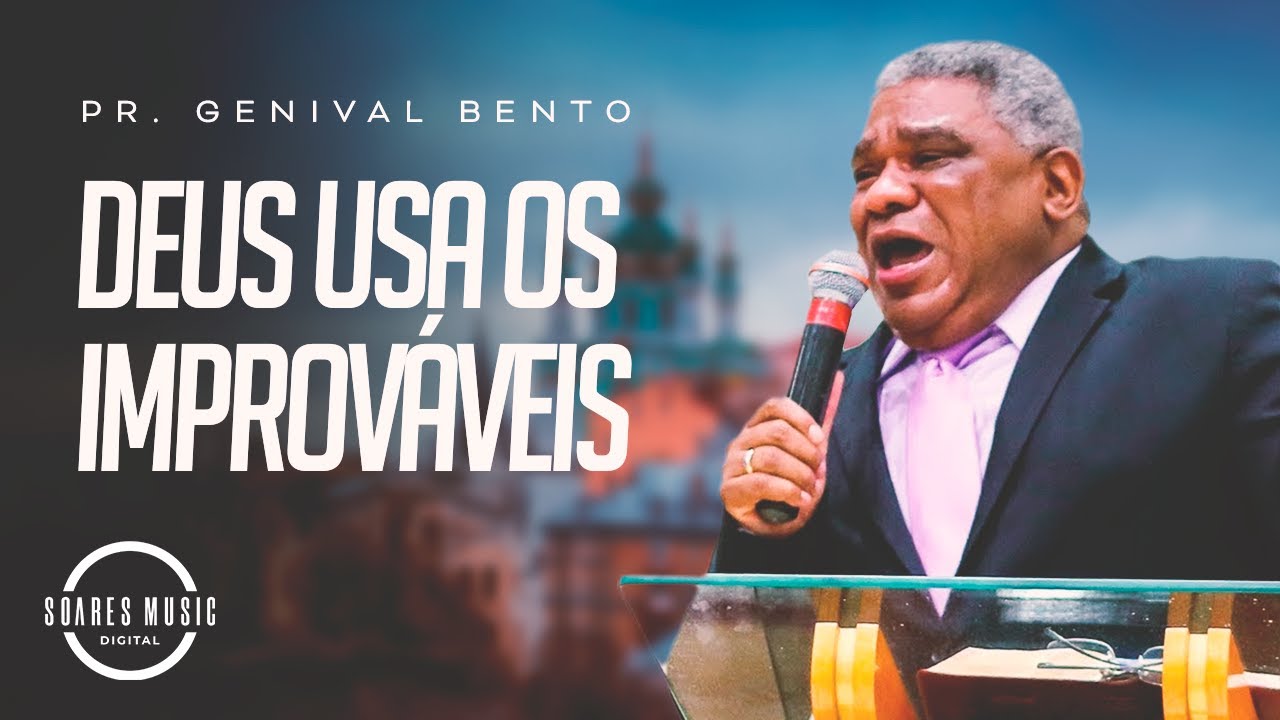 DEUS USA OS IMPROVÁVEIS | PR GENIVAL BENTO - YouTube