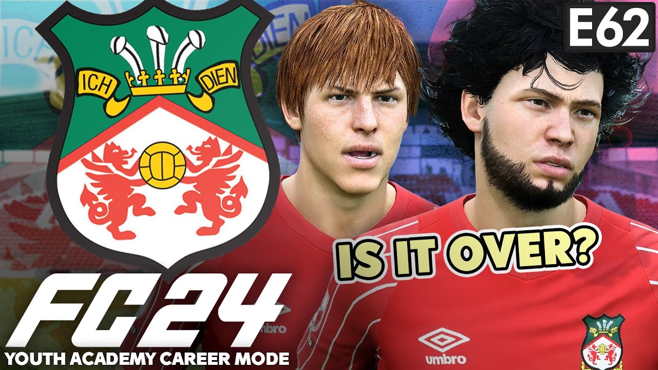 THE DOWNFALL OF WREXHAM LEGENDS? | FC 24 YOUTH ACADEMY CAREER MODE EP62 ...