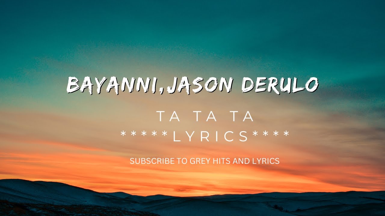 BAYANNI, JASON DERULO - TA TA TA ***LYRICS**** - YouTube