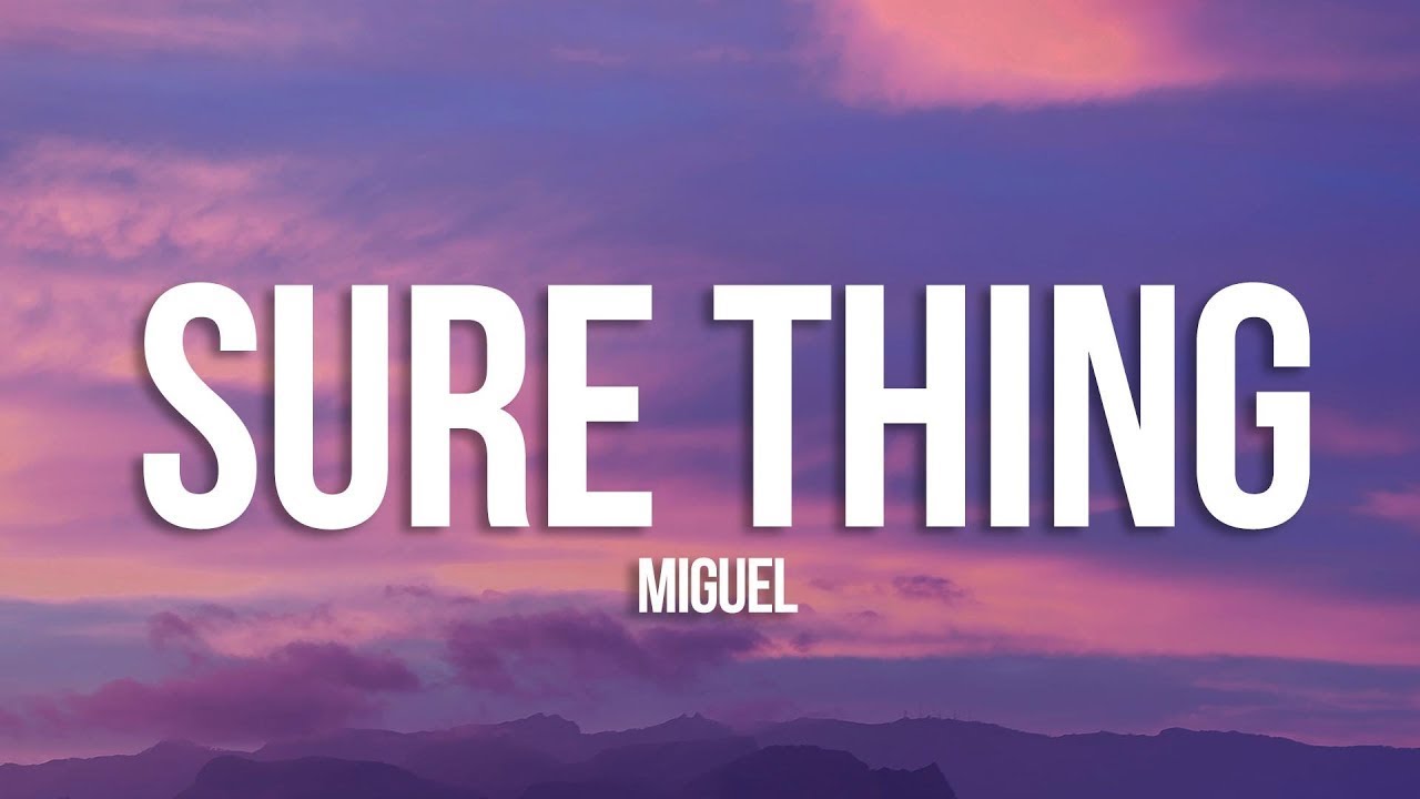 Miguel - Sure Thing (sped up) (Lyrics) [1 Hour Version] - YouTube