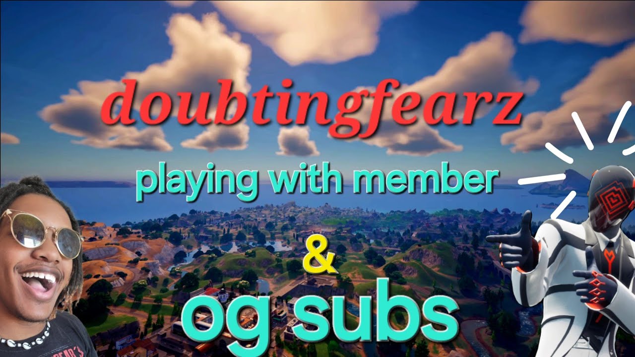 Fortnite live:playing with members and og sub - YouTube