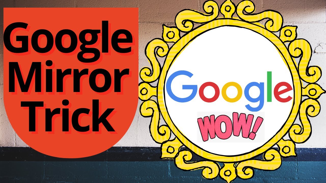 Google Mirror Trick - YouTube
