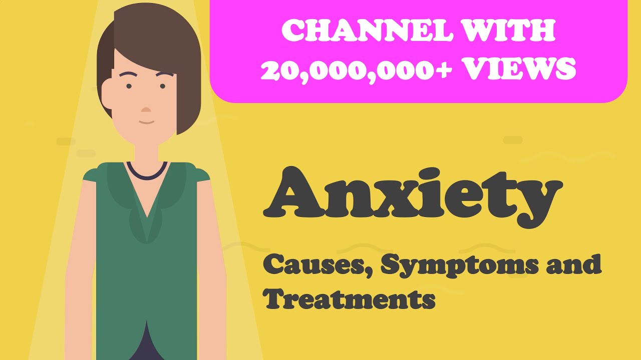 Anxiety: What Is, Symptoms, Causes, and Treatment