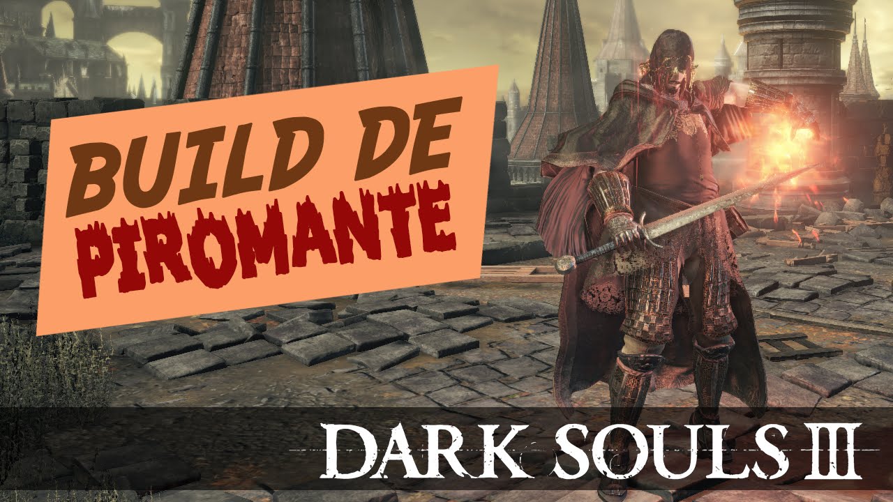 Dark Souls 3 Build de Piromante (Build das Piromancias) PvP/PvE - YouTube