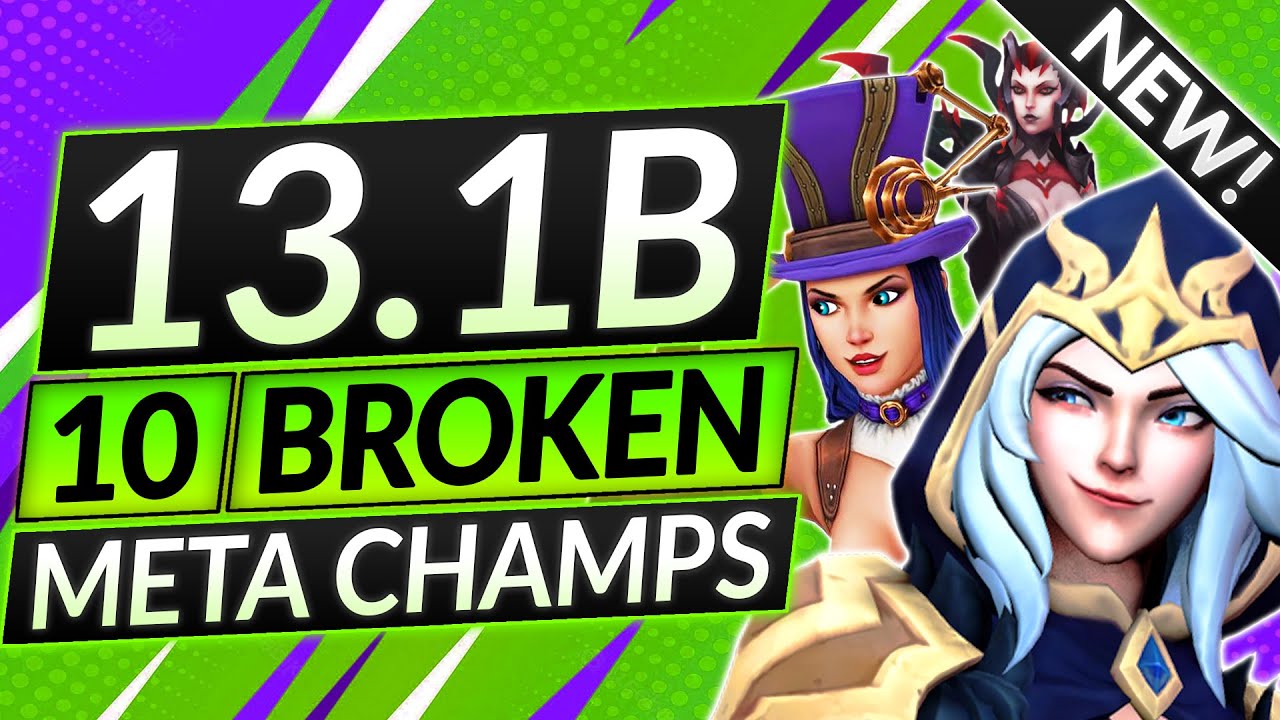 10 NEW BROKEN Champions for Patch 13.1B - BROKEN Champs to MAIN - LoL ...
