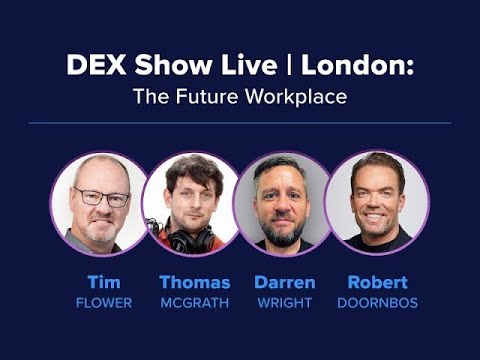 DEX Show Live from London: The Future Workplace - YouTube