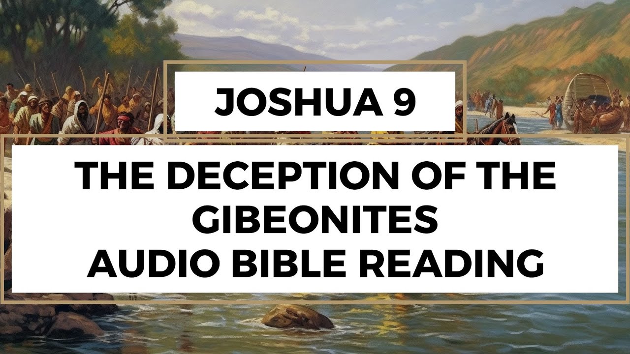Joshua 9: The Deception of the Gibeonites - Clear & Engaging Audio ...