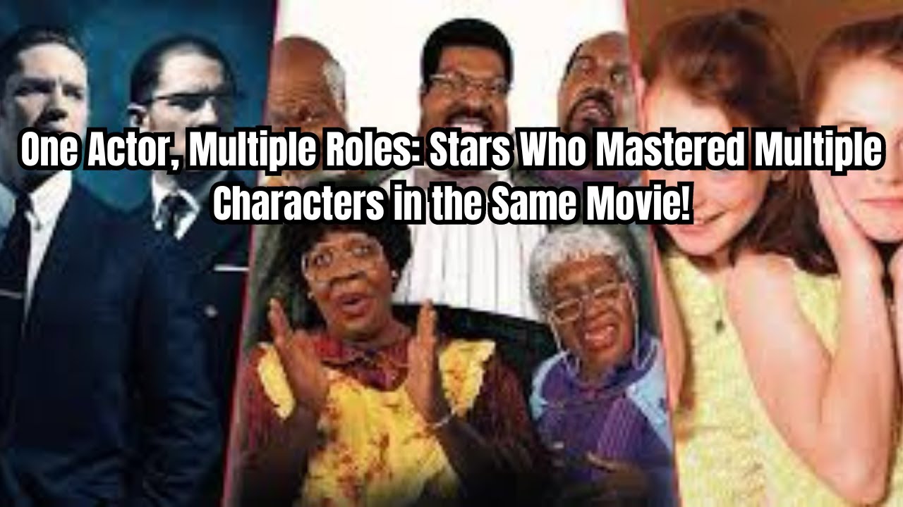 One Actor, Multiple Roles: Stars Who Mastered Multiple Characters in ...