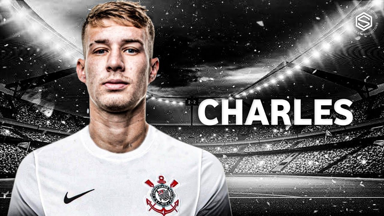 Charles Bem Vindo Ao Corinthians - Melhores Lances & Gols | 2024 - YouTube
