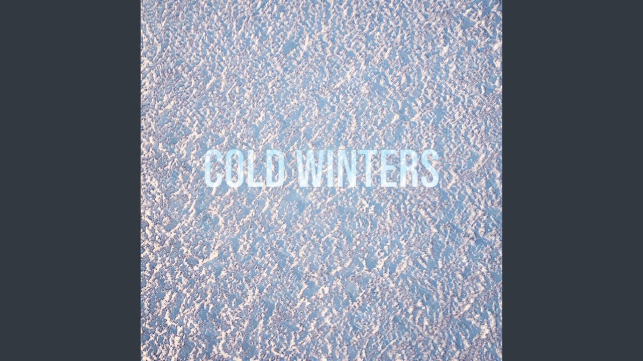 Cold Winters - YouTube