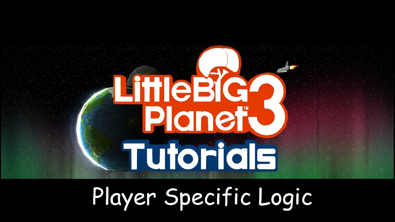 LBP3 Tutorials [Player Specific Logic] - YouTube