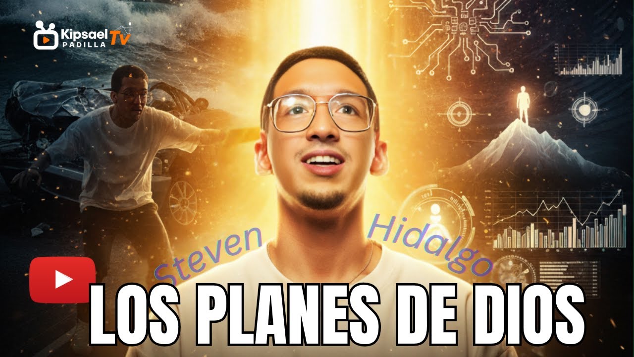 Los planes de Dios | Testimonio Steven Hidalgo | Mi encuentro con Jesús ...