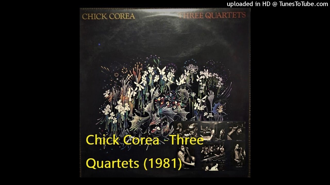 Chick Corea Three Quartets -a (1981) - YouTube