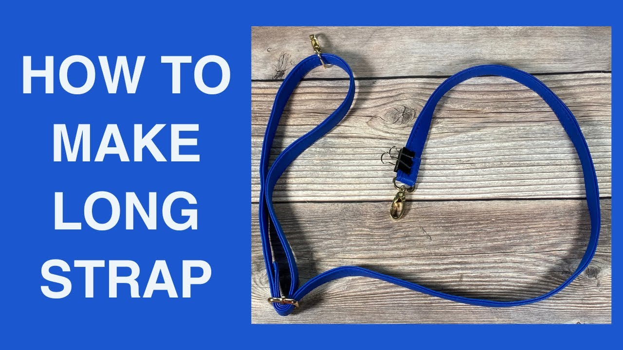 How to Make a Long Strap - YouTube